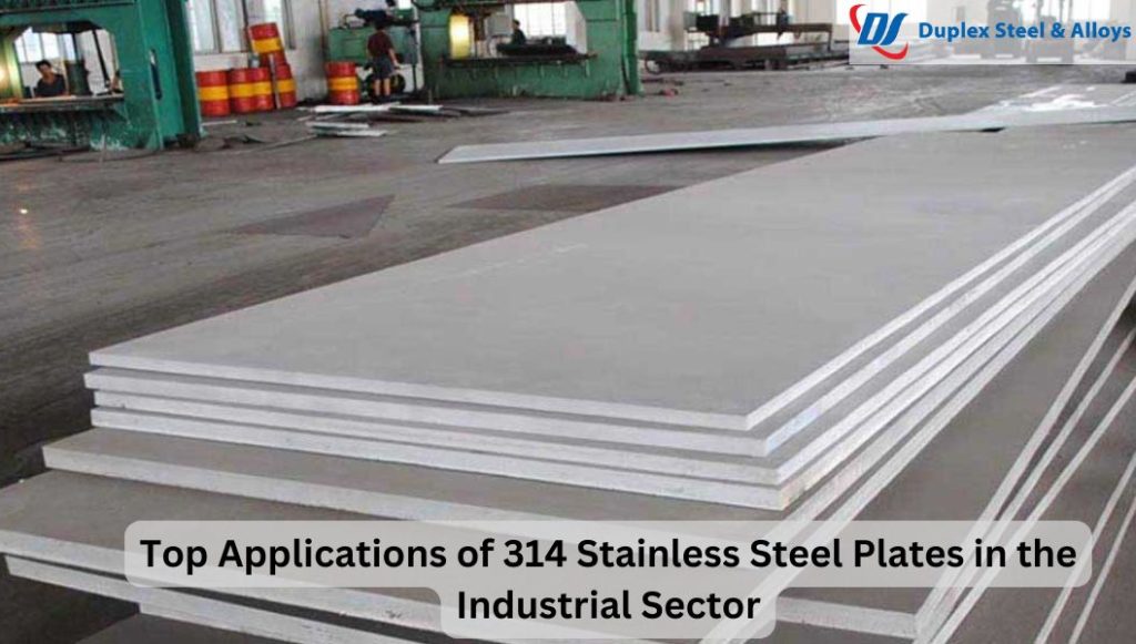 Top Applications of 314 Stainless Steel Plates in the Industrial Sector